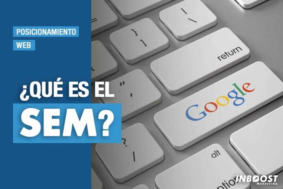 Qué es el SEM: Google Ads y PPC - Inboost Marketing