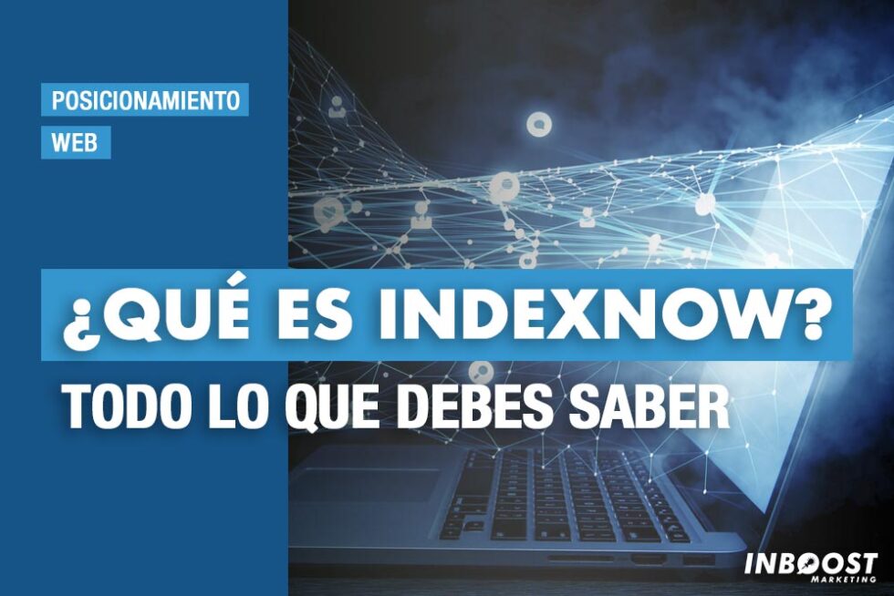 Qué es IndexNow. Todo lo que debes saber - Inboost Marketing